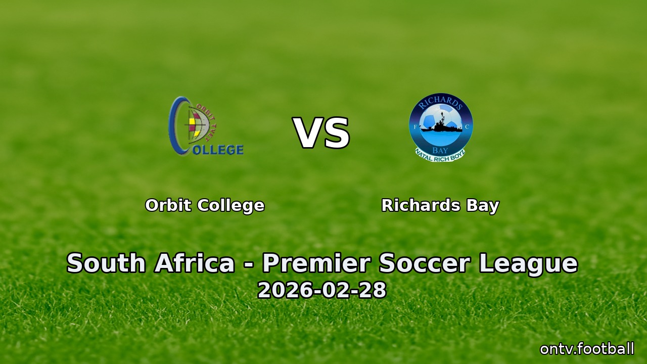 Orbit College vs Richards Bay - South Africa - Premier Soccer League ...