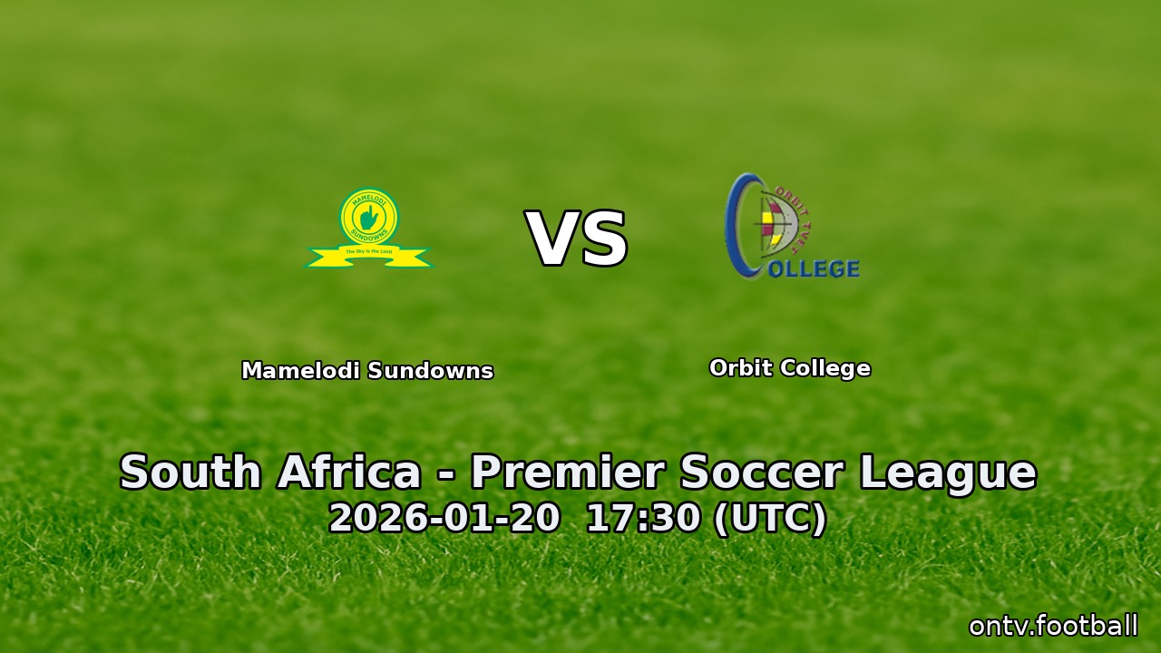 Mamelodi Sundowns vs Orbit College - South Africa - Premier Soccer ...