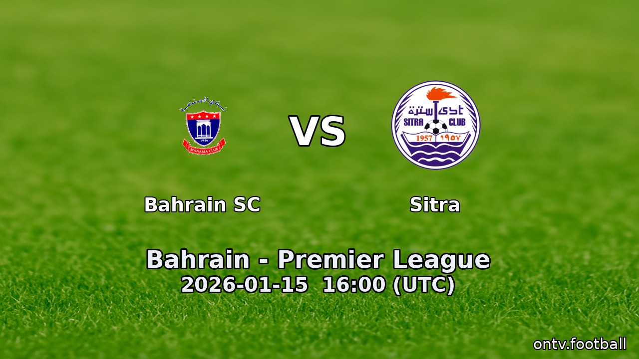 Bahrain SC vs Sitra - Bahrain - Premier League - 15 Jan 2026 | Live TV ...