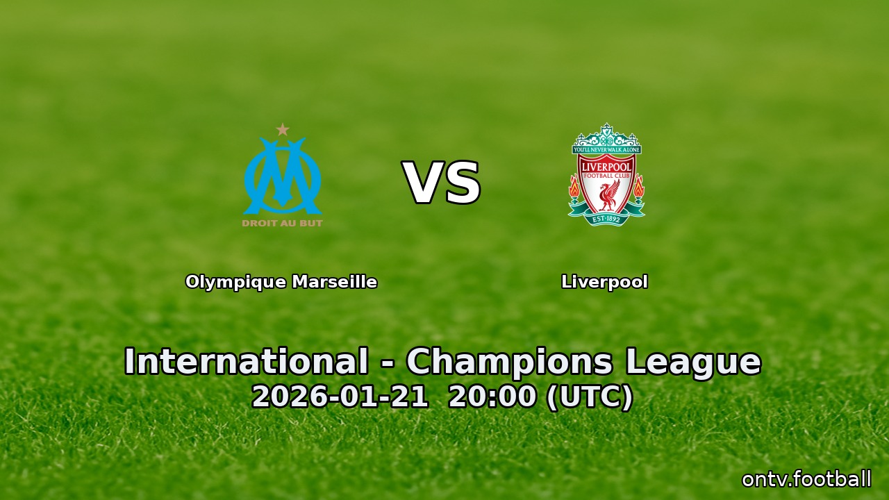 Olympique Marseille vs Liverpool - International - Champions League ...